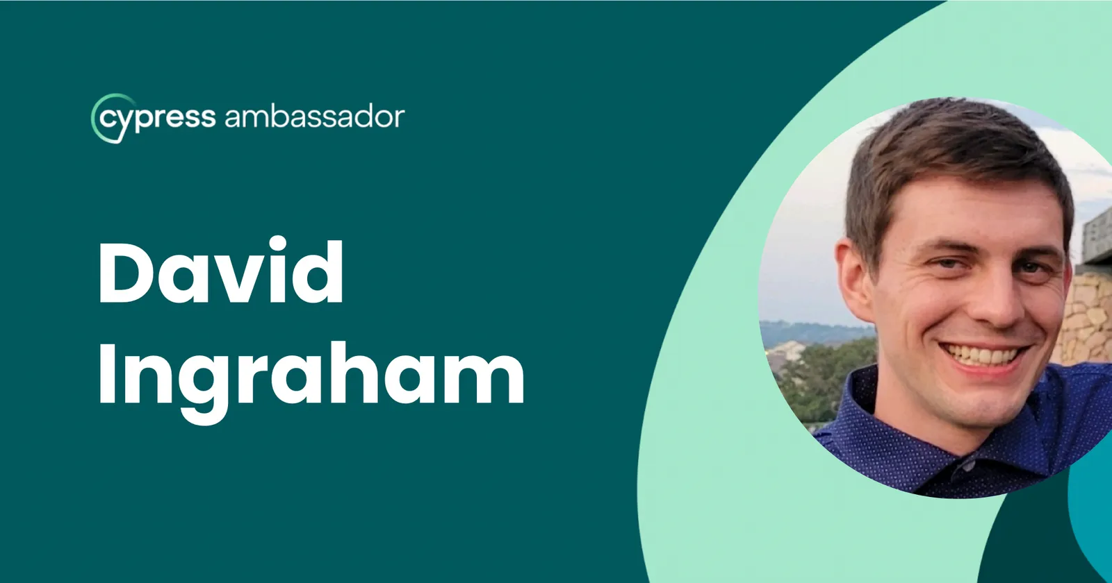 Cypress Ambassador Spotlight: David Ingraham