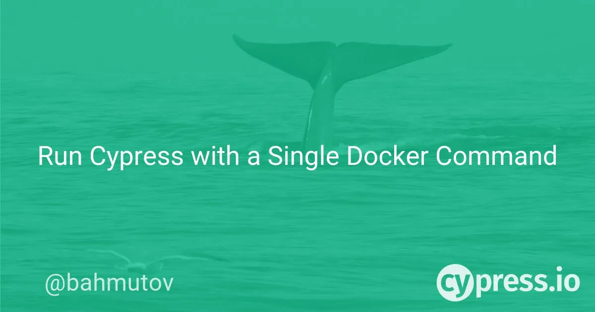 How to Run Cypress in Docker With a Single Command